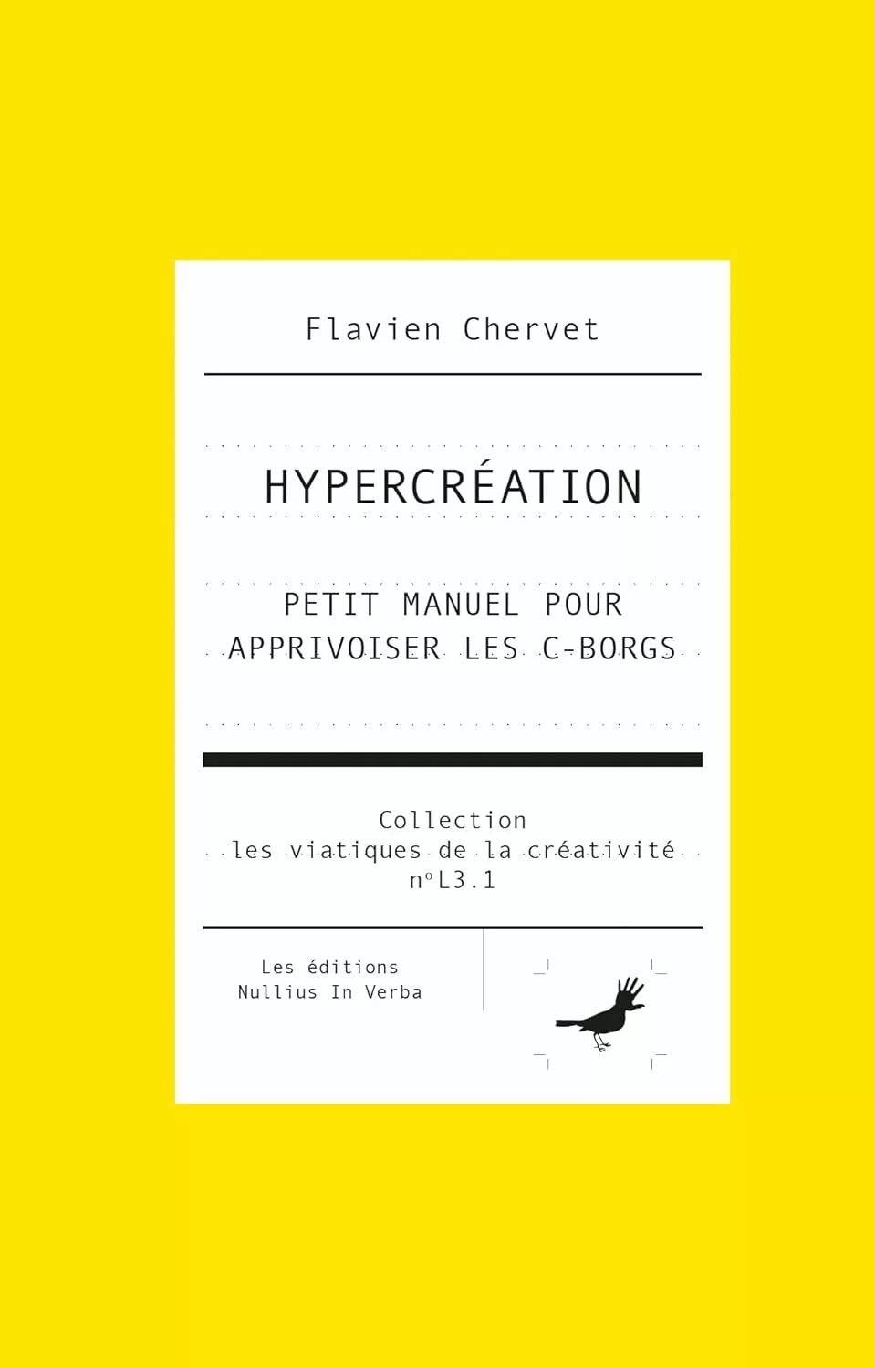 Hypercréation de Flavien Chervet : Apprivoiser les C-Borgs - Clement Donzel